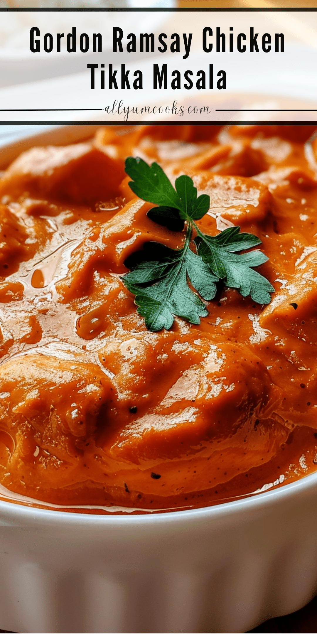 Gordon Ramsay Chicken Tikka Masala | All Yum Cooks