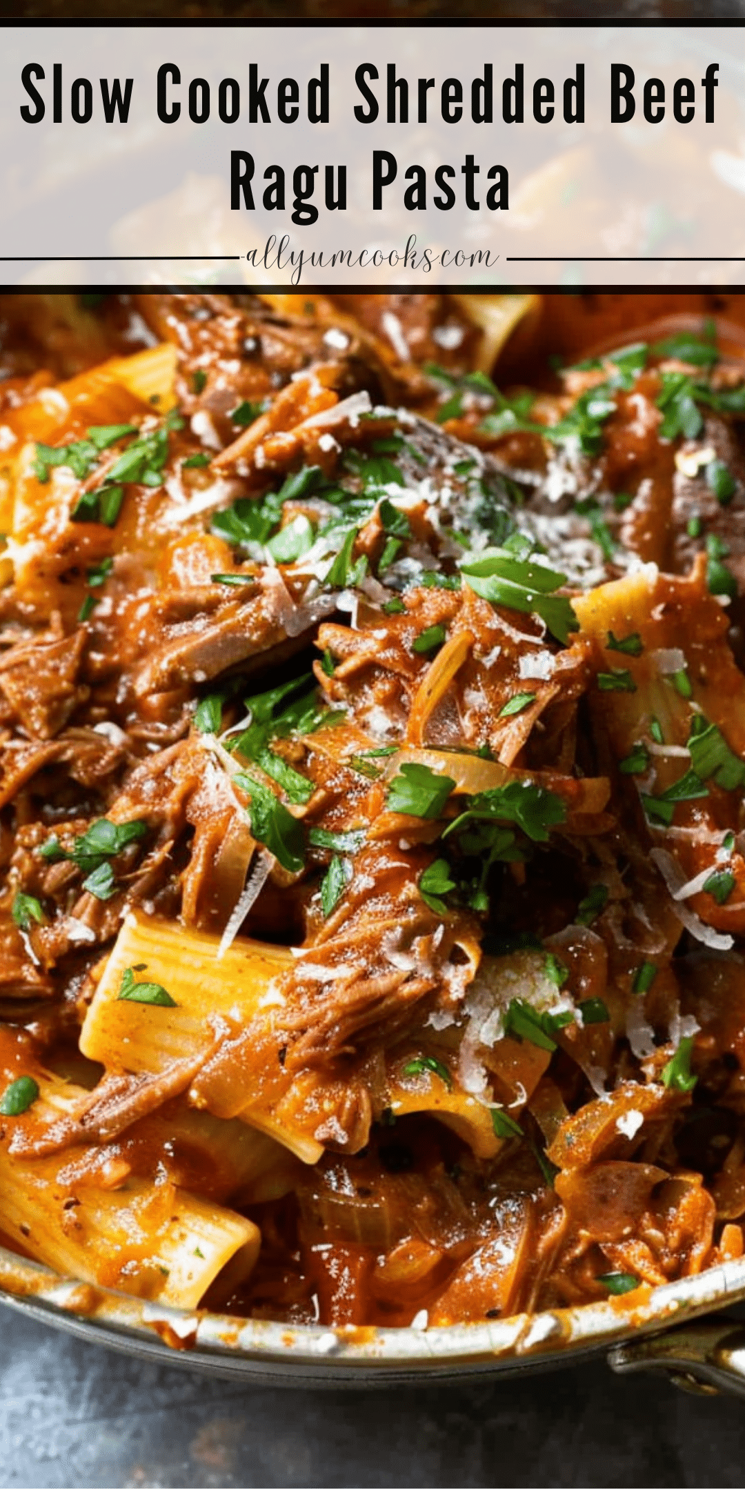 Slow Cooked Shredded Beef Ragu Pasta - All Yum Cooks