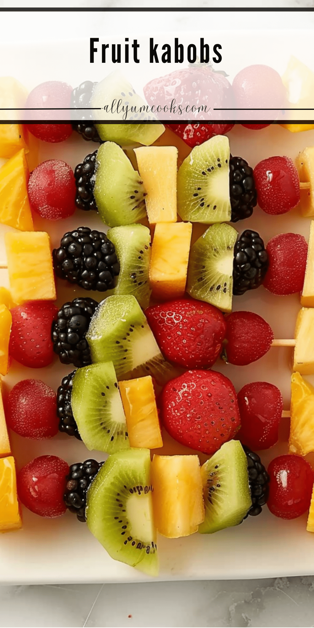 Fruit Kabobs - All Yum Cooks