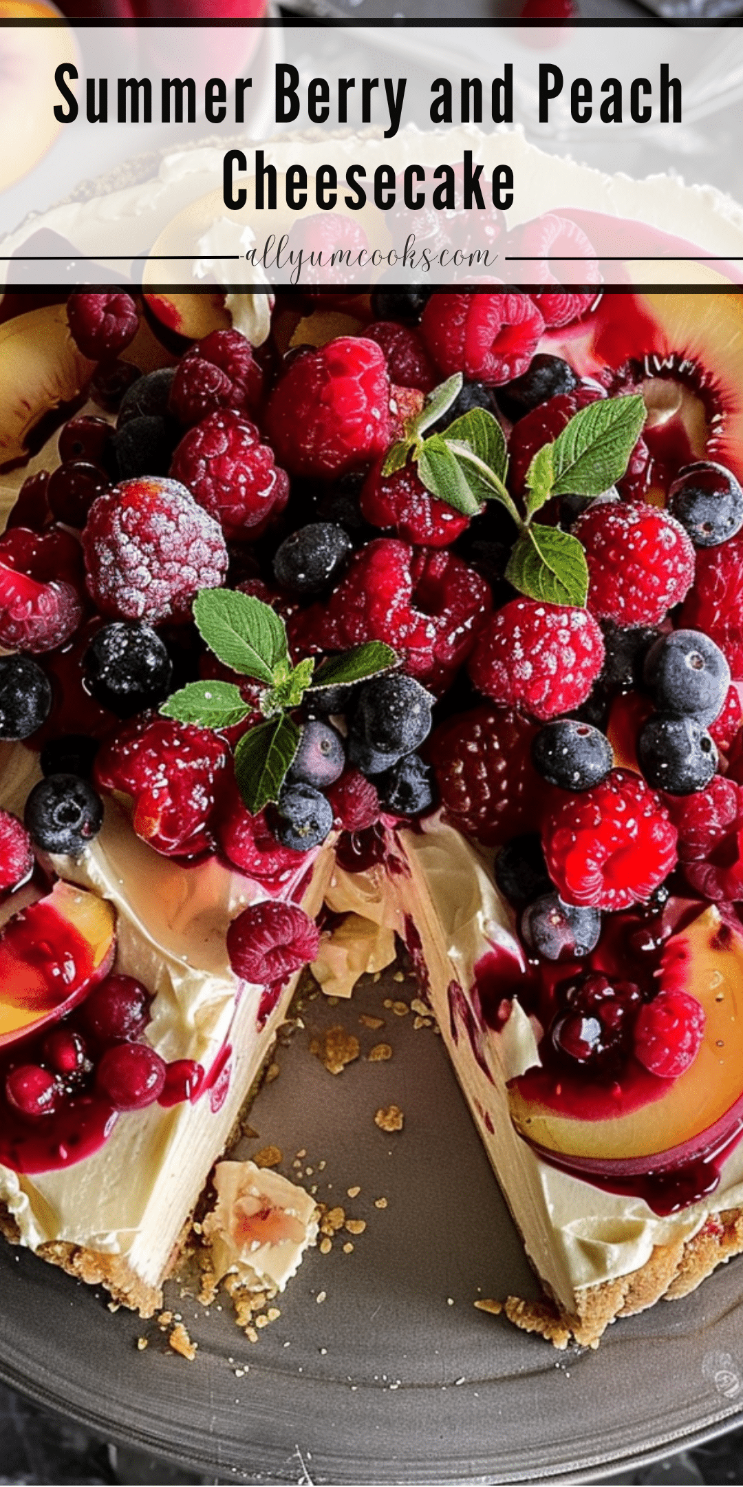 Summer Berry and Peach Cheesecake | All Yum Cooks