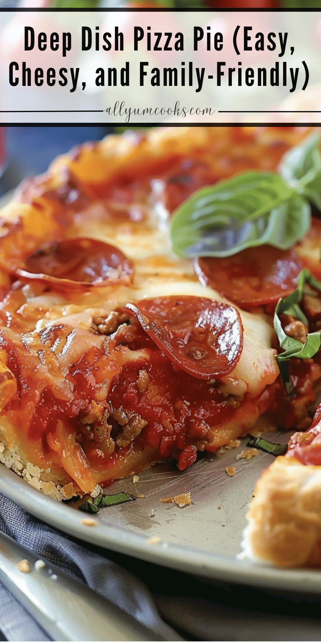 Deep Dish Pizza Pie (Easy, Cheesy, and Family-Friendly) | All Yum Cooks