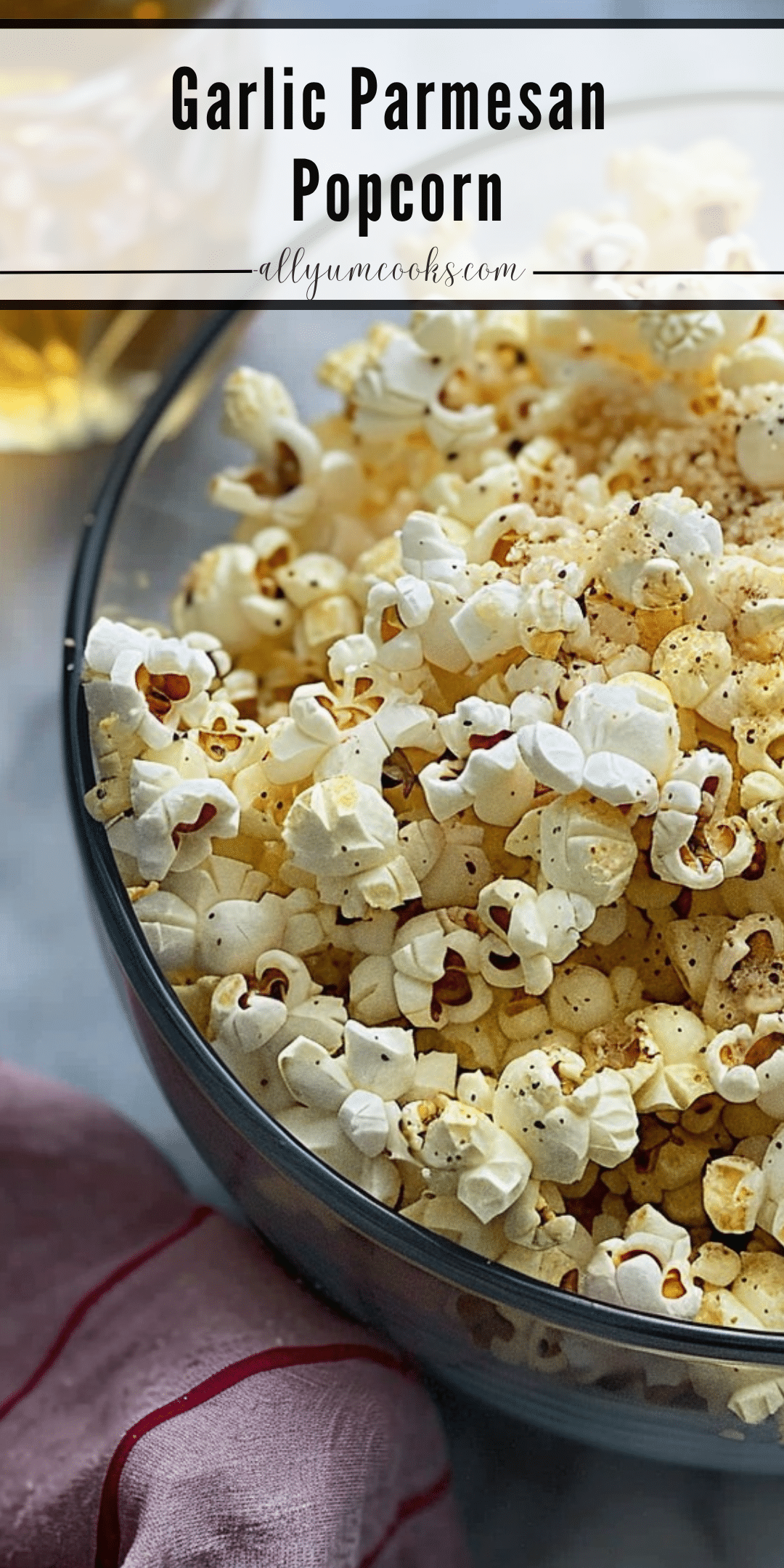 Garlic Parmesan Popcorn | All Yum Cooks