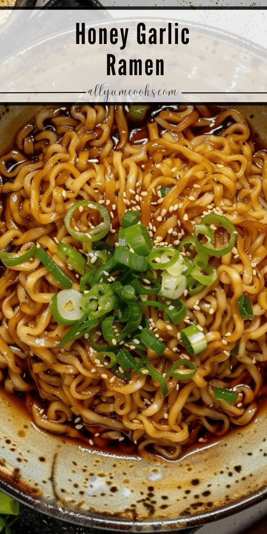 Honey Garlic Ramen | All Yum Cooks