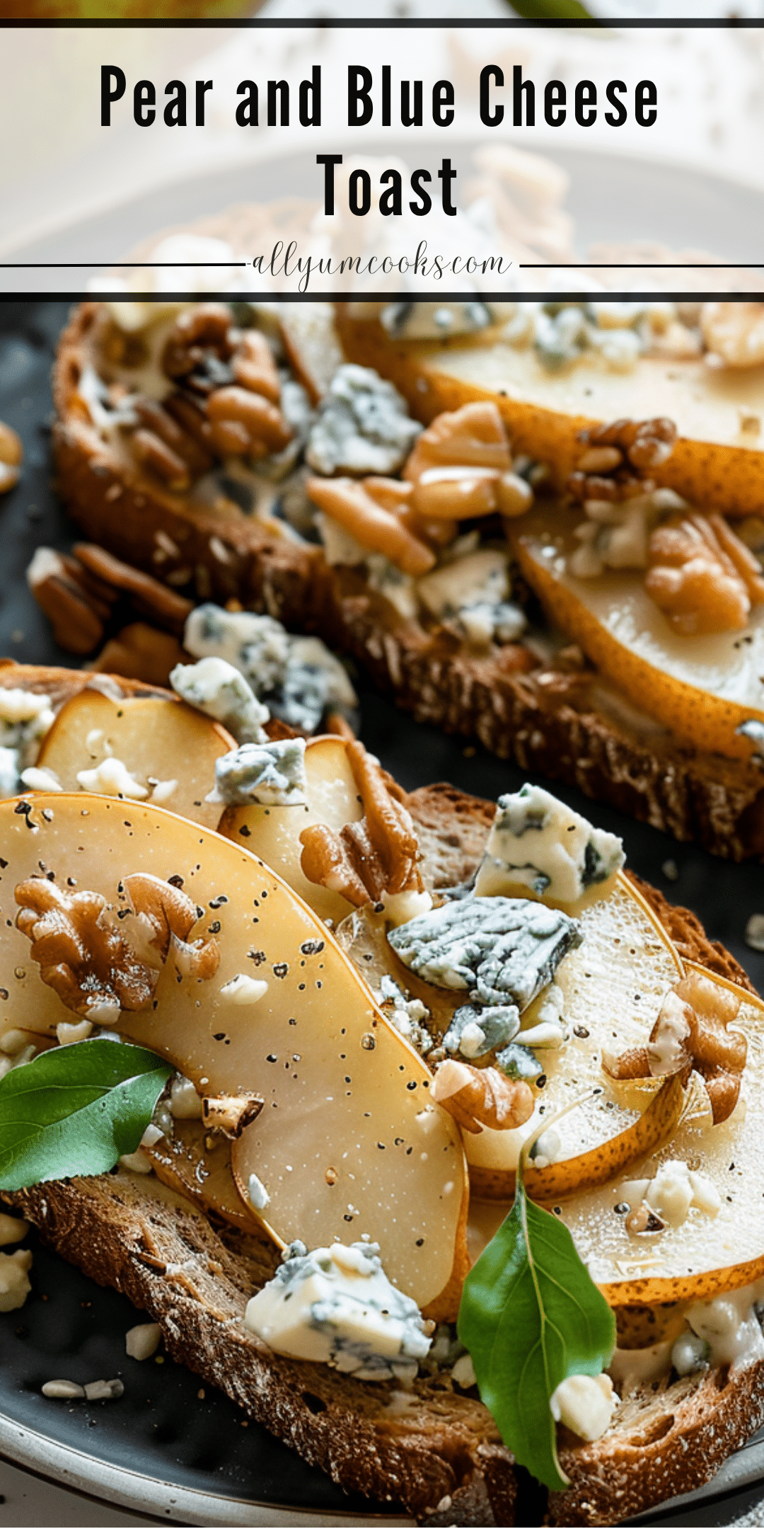 Pear and Blue Cheese Toast | All Yum Cooks