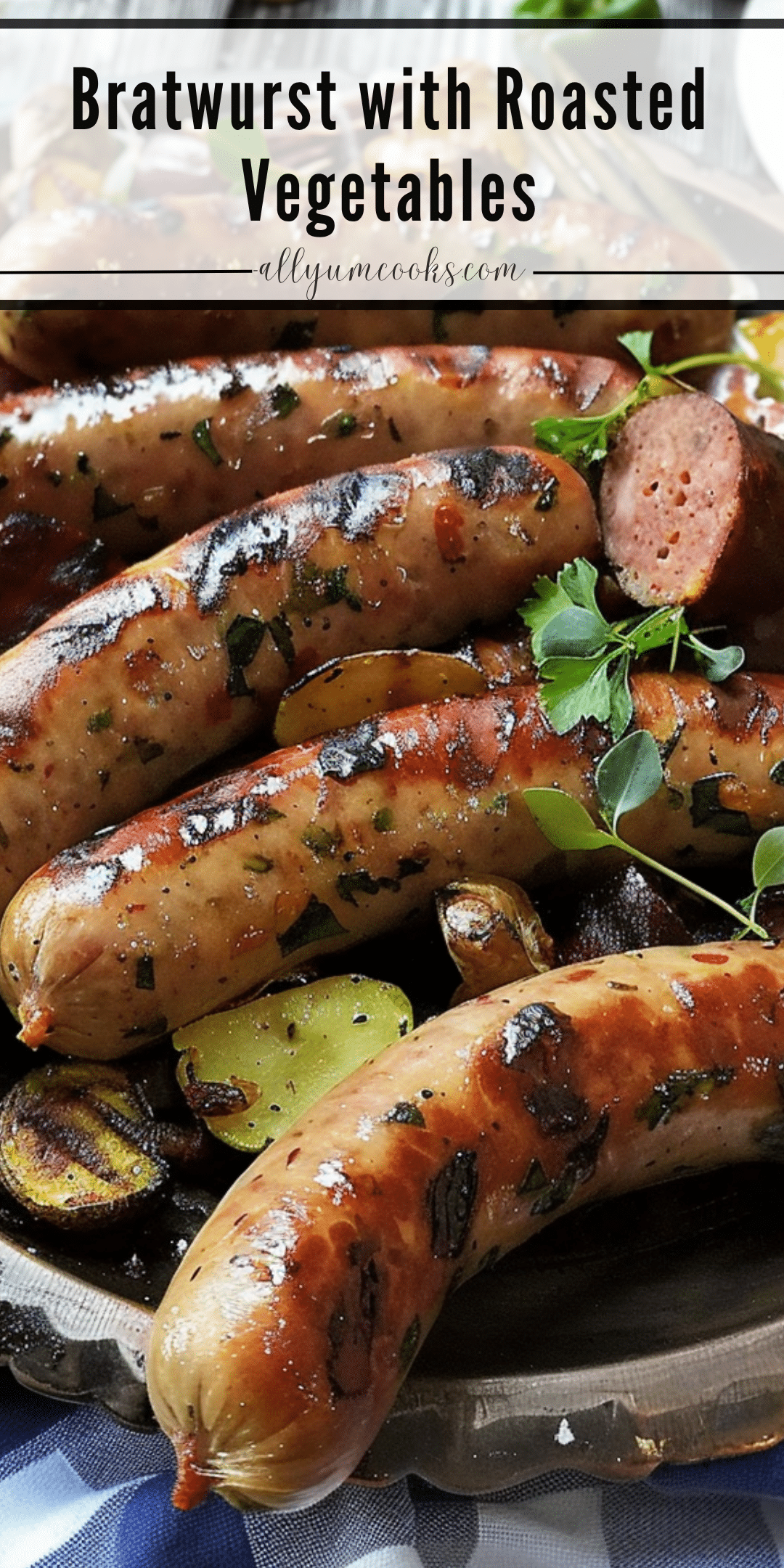 Bratwurst with Roasted Vegetables | All Yum Cooks