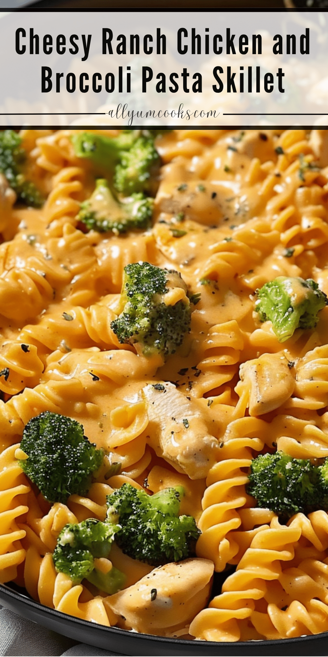 Cheesy Ranch Chicken and Broccoli Pasta Skillet | All Yum Cooks