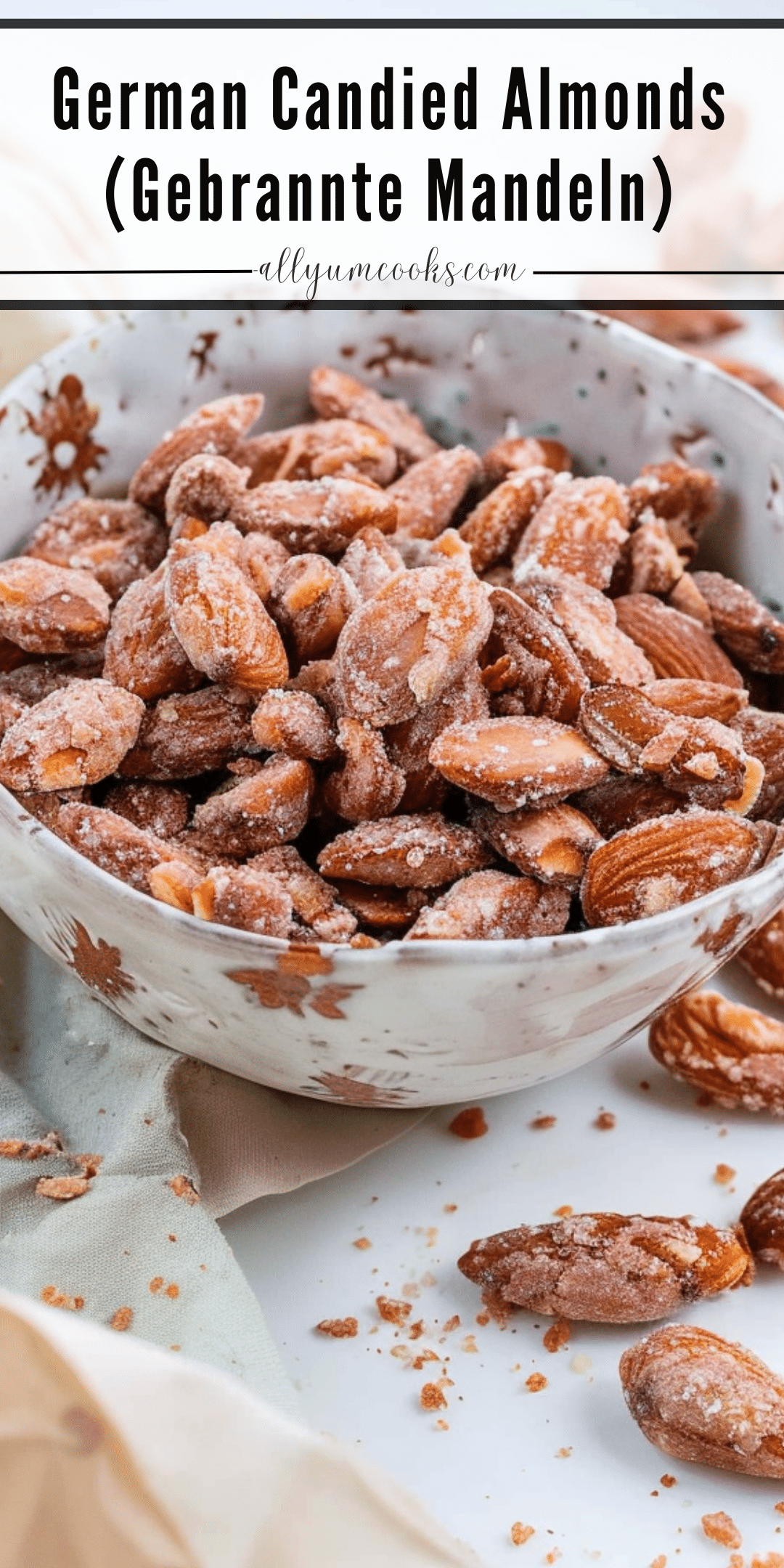 German Candied Almonds (Gebrannte Mandeln) | All Yum Cooks