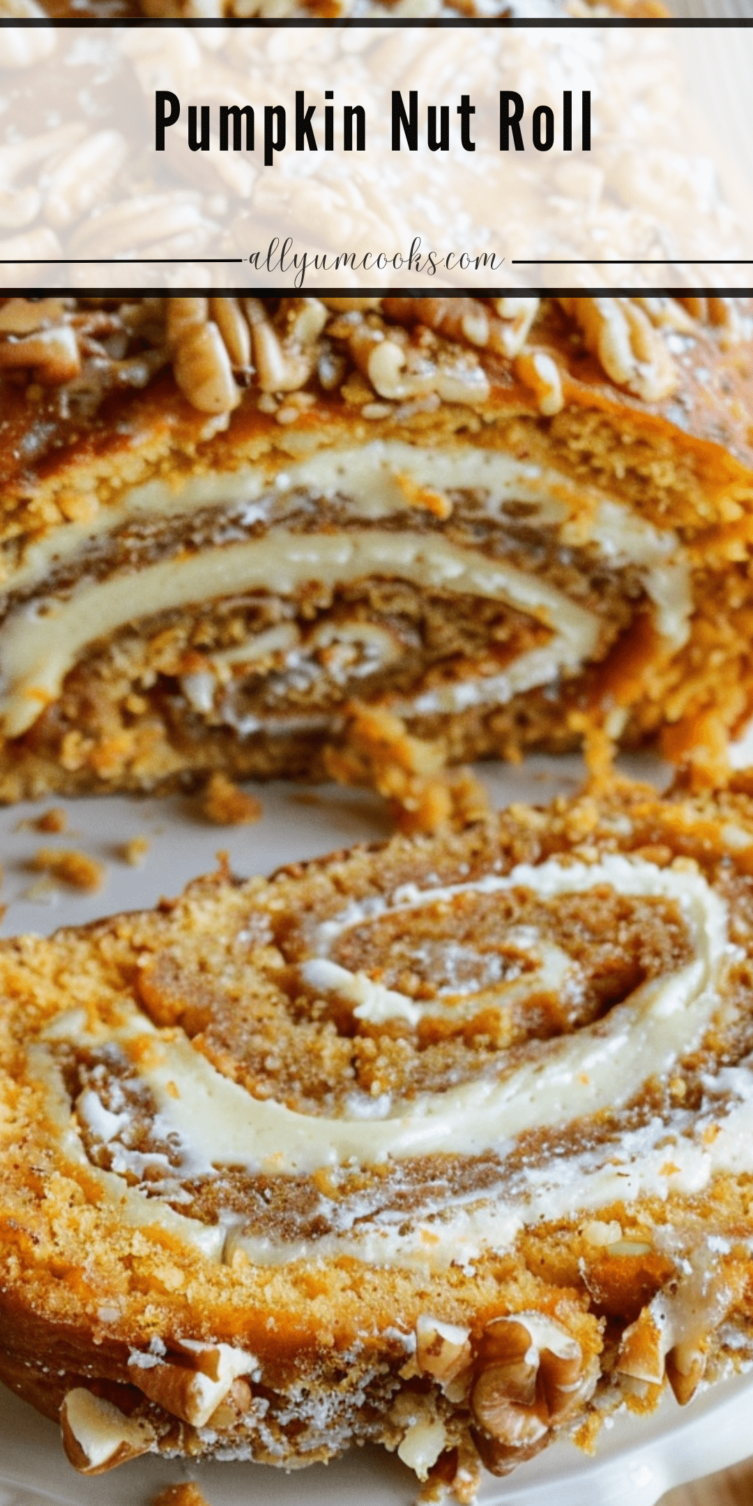 Pumpkin Nut Roll | All Yum Cooks