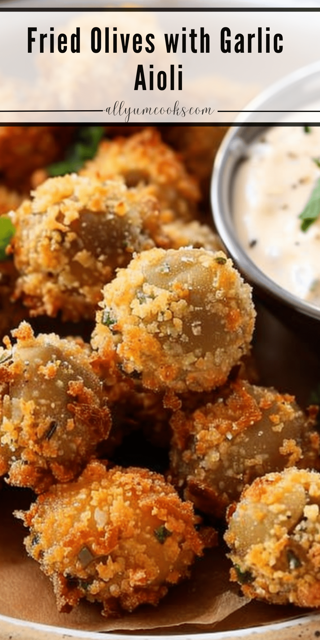 Fried Olives with Garlic Aioli | All Yum Cooks