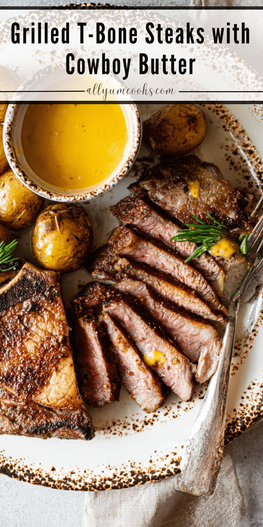 Grilled T-Bone Steaks with Cowboy Butter | All Yum Cooks