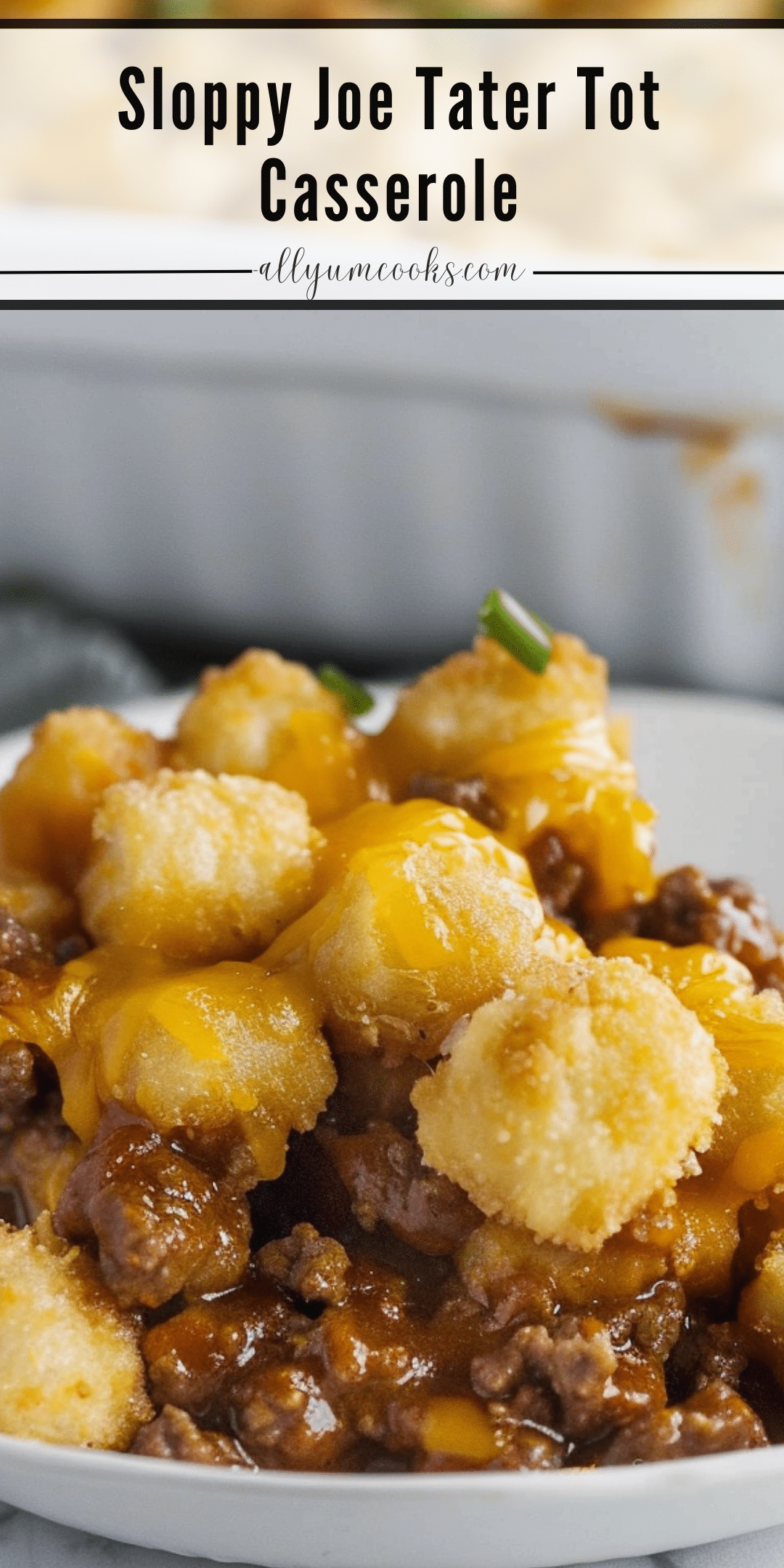 Sloppy Joe Tater Tot Casserole | All Yum Cooks