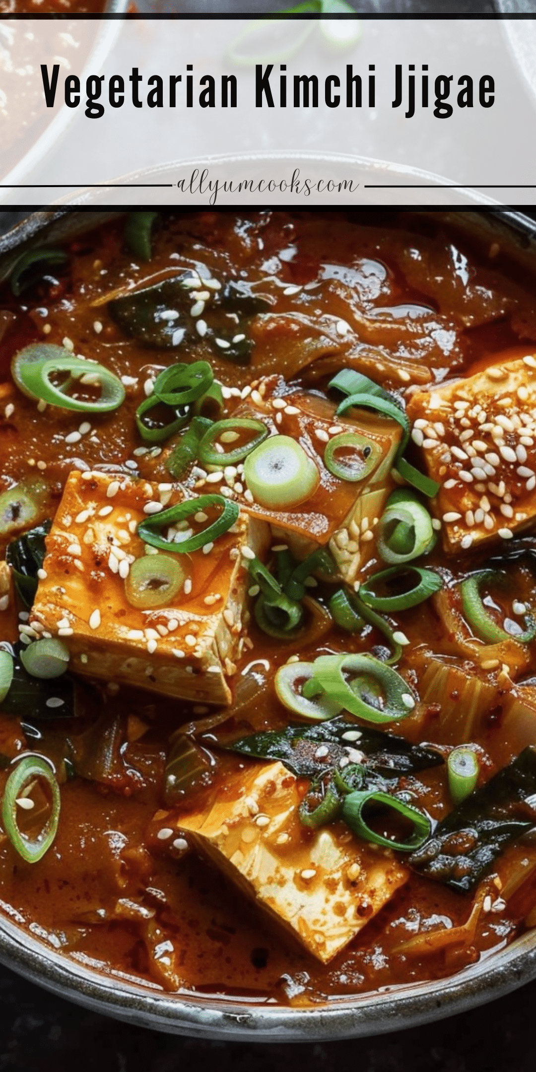 Vegetarian Kimchi Jjigae | All Yum Cooks
