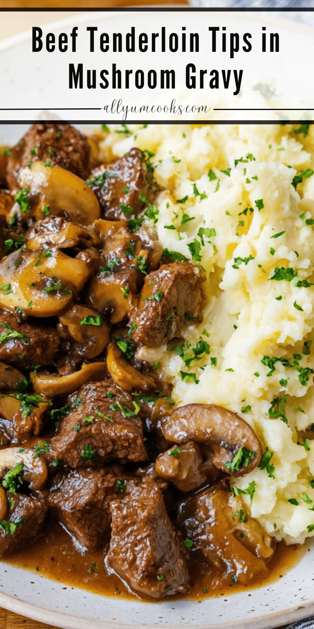 Beef Tenderloin Tips in Mushroom Gravy | All Yum Cooks